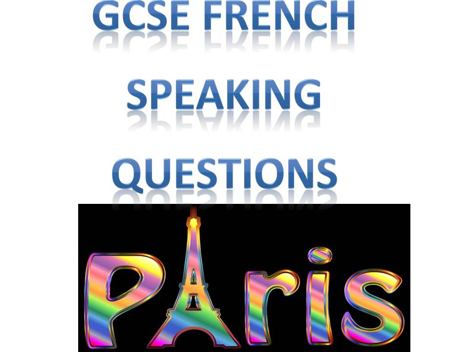 GCSE FRENCH SPEAKING QUESTIONS - Amped Up Learning
