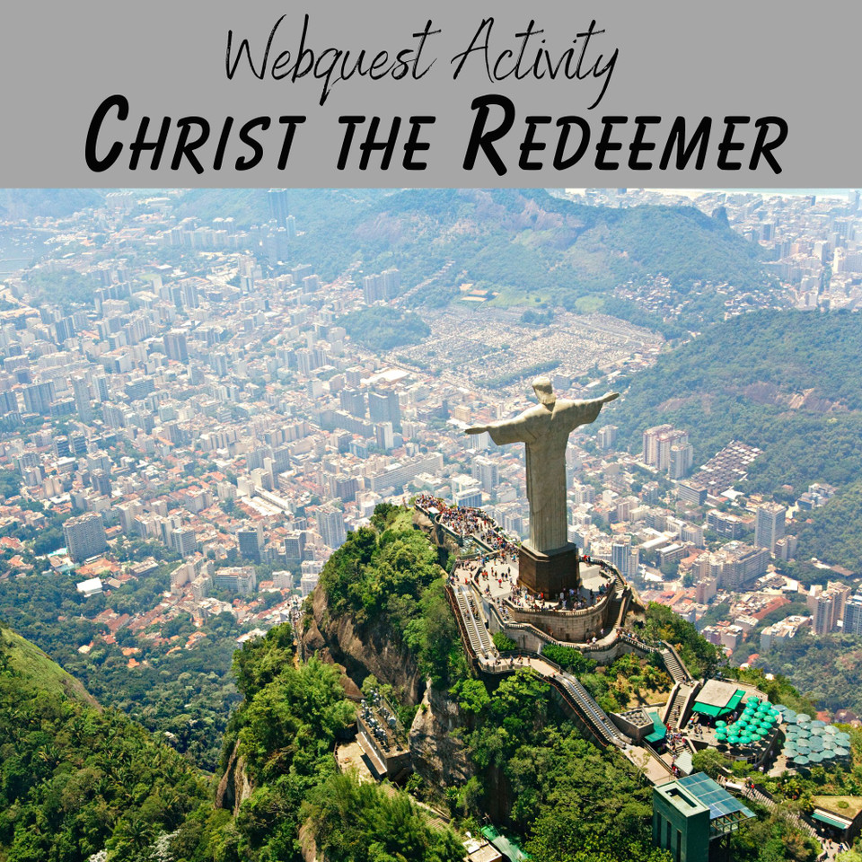 Christ the Redeemer Webquest - Amped Up Learning