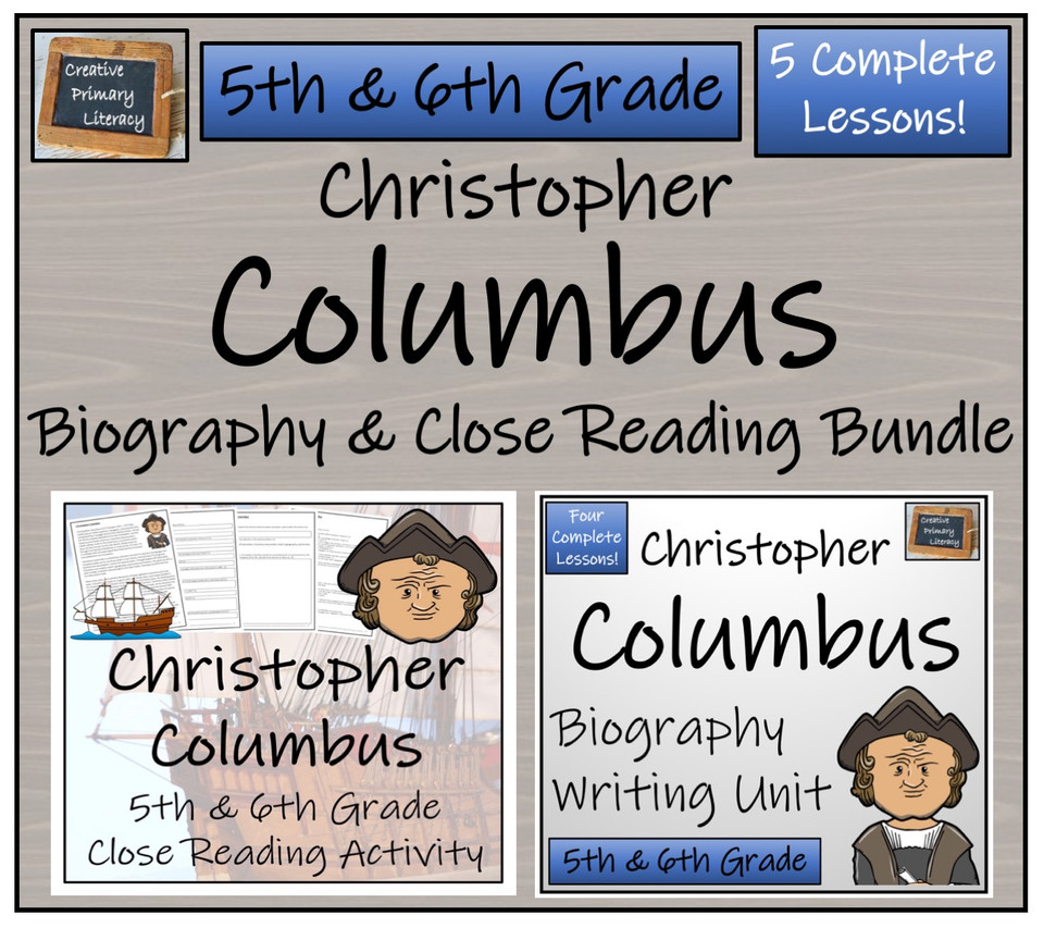 Christopher Columbus - 5th & 6th Grade Close Read & Biography Writing ...