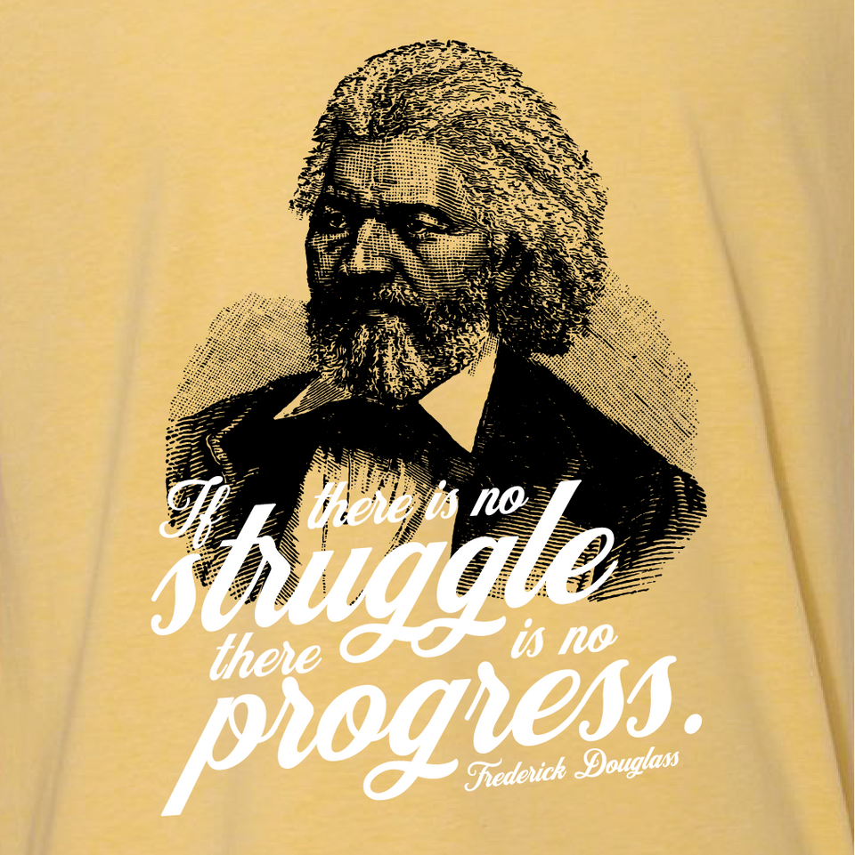 Frederick Douglass - "If there is no struggle, there is no progress ...