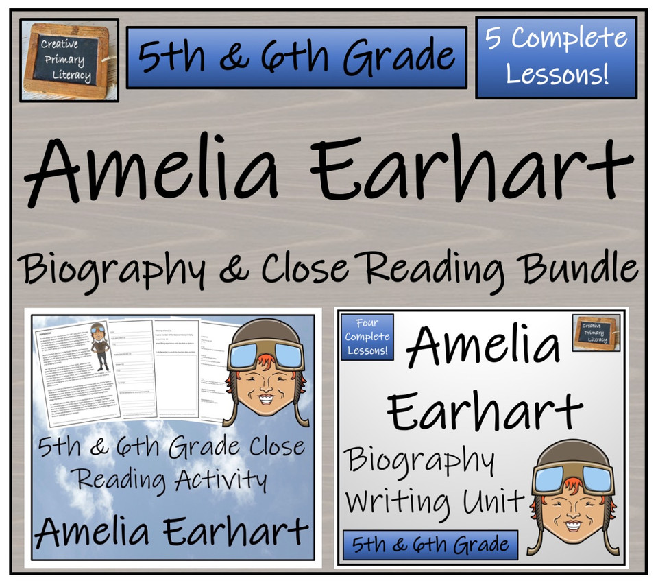 Amelia Earhart - 5th & 6th Grade Close Read & Biography Writing Bundle ...