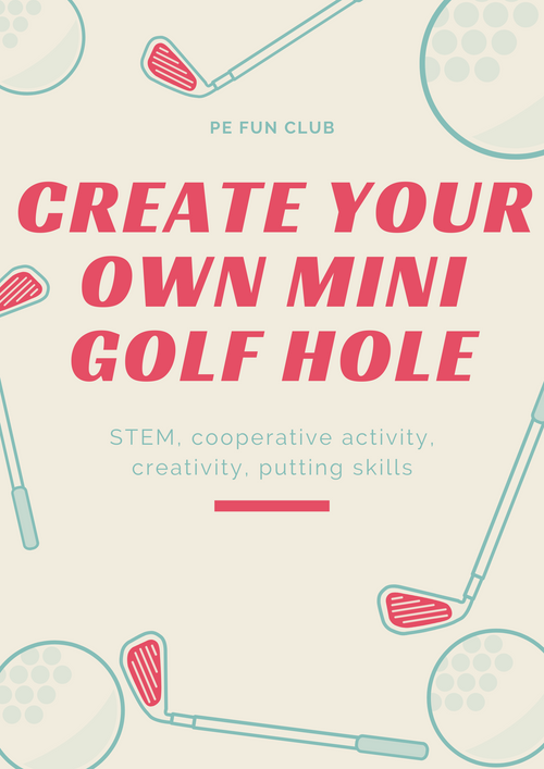 PE Mini Golf Unit - Cooperative Activity, STEM, Creativity, & Putting ...