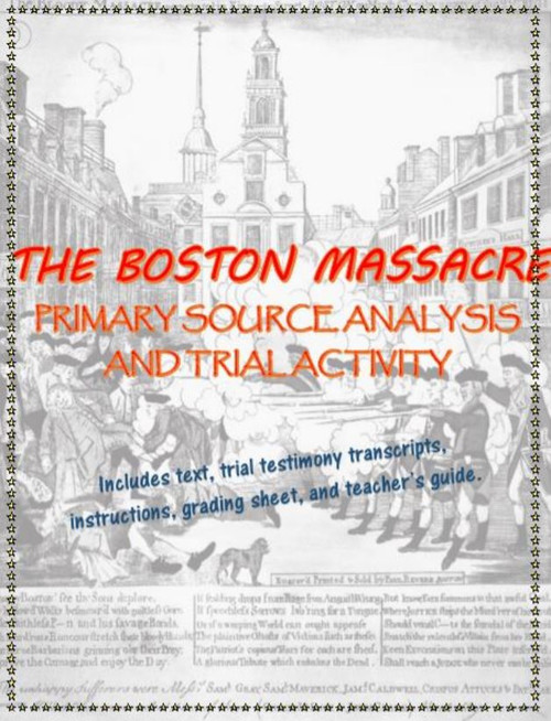 Boston Massacre Primary Source Analysis and Trial Activity, including ...