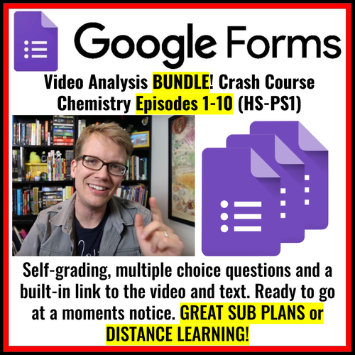 Video Analysis - Crash Course Chemistry Episodes 1-10 Google Forms