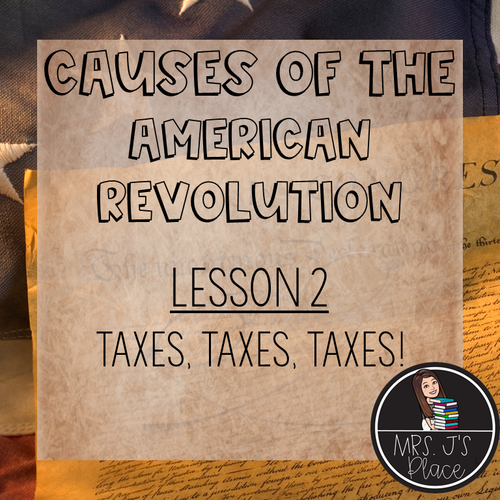 Causes of the American Revolution Lesson 2 Taxes and Tax Simulation