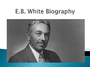 E.B. White Biography - Amped Up Learning