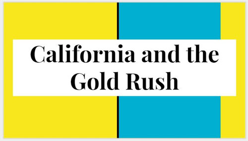 California Gold Rush Notes - Amped Up Learning