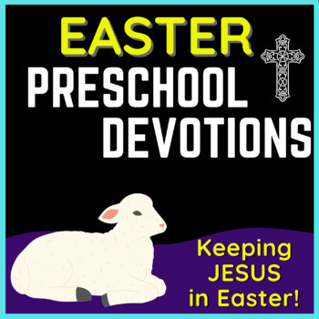 Preschool Devotions For Easter | All About Jesus