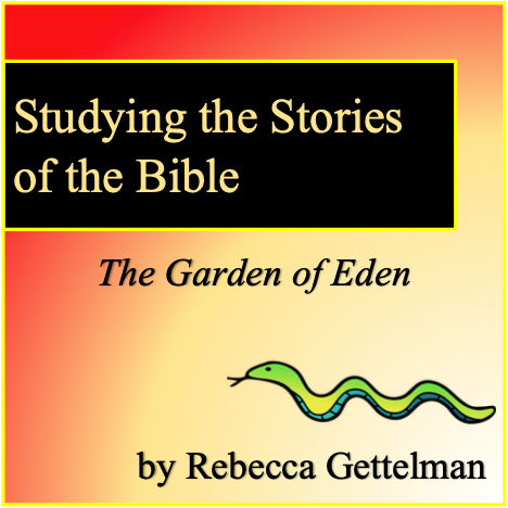 Adam and Eve and the Garden of Eden: Studying the Stories of the Bible
