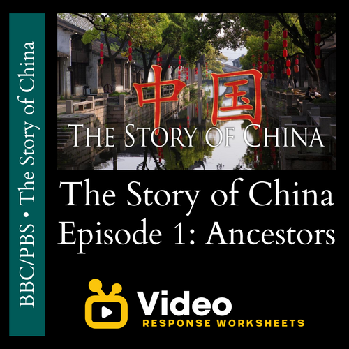 The Story of China - Episode 1: Ancestors - Video Response Worksheet ...