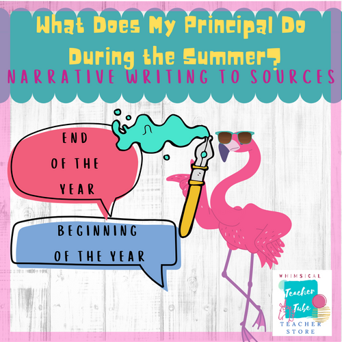 What Does My Principal Do During the Summer?-Narrative Writing to Sources