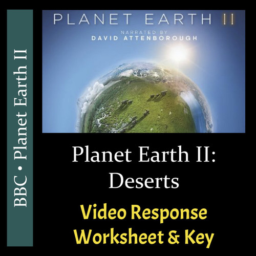 Planet Earth 2 - Episode 4: Deserts - Video Response Worksheet & Key ...