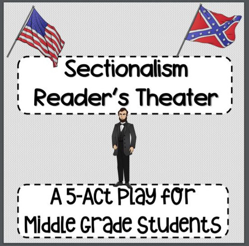 Sectionalism/ Causes of the Civil War Reader's Theater - Amped Up Learning