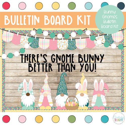 Bunny Gnomes - Easter - Spring - March and April Bulletin Board Kit