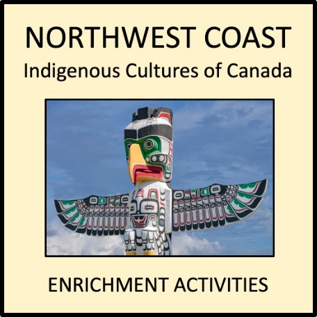 Indigenous Cultures of Canada: Northwest Coast Enrichment Activities