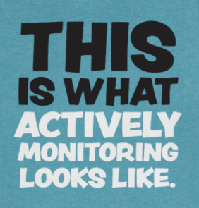 "This is what Actively Monitoring looks like."