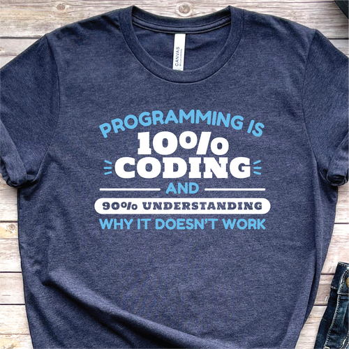 Programming is 10% Coding" T-Shirt