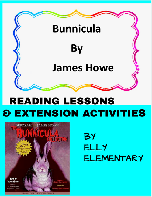 BUNNICULA BY JAMES HOWE READING LESSONS & EXTENSION ACTIVITIES - Amped ...