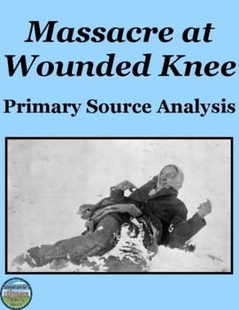 Wounded Knee Massacre Primary Source Analysis
