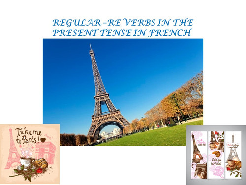 REGULAR –RE VERBS IN THE PRESENT TENSE IN FRENCH - Amped Up Learning