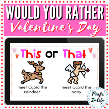 Valentine's Day Fun Activity | Would You Rather? | This or That game ...