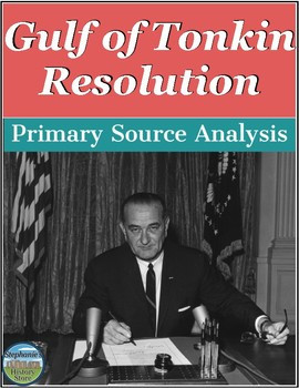 The Gulf of Tonkin Resolution Primary Source Analysis