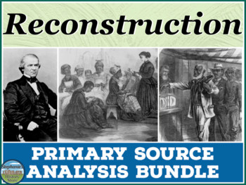 Reconstruction Primary Source Analysis Bundle