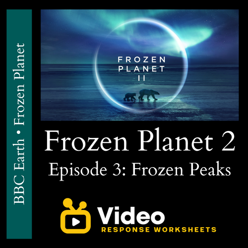 Frozen Planet 2 - Episode 3 - Frozen Peaks - Video Response Worksheet ...