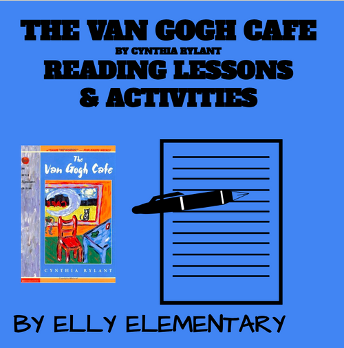 THE VAN GOGH CAFE by Cynthia Rylant: READING LESSONS & ACTIVITIES ...