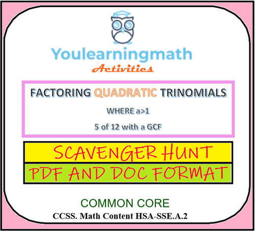 SCAVENGER HUNT: Factoring Quadratic Trinomials where a > 1 (5 out of 12 ...