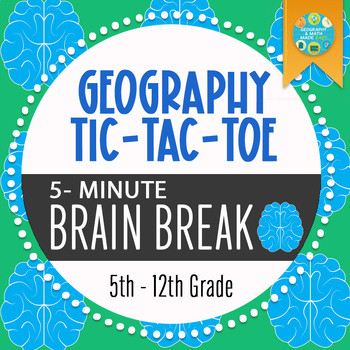 GEOGRAPHY TIC-TAC-TOE BRAIN BREAK (FREE RESOURCE)