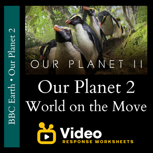 Our Planet 2 - Episode 1: World on the Move - Video Response Worksheet ...