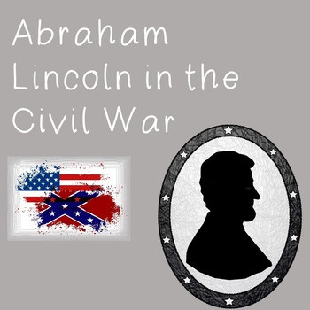 Abraham Lincoln in the Civil War - Amped Up Learning