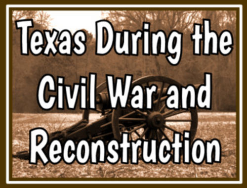 Texas During the Civil War and Reconstruction Notes - Amped Up Learning