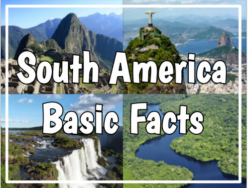 South America Basic Facts Notes - Amped Up Learning