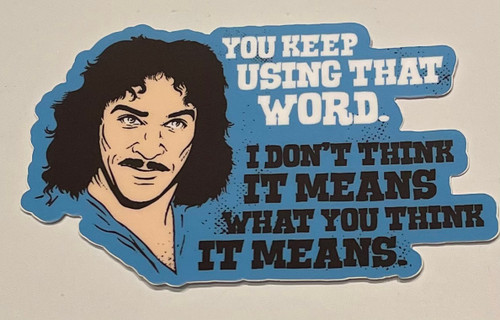 "You Keep Using That Word" Sticker