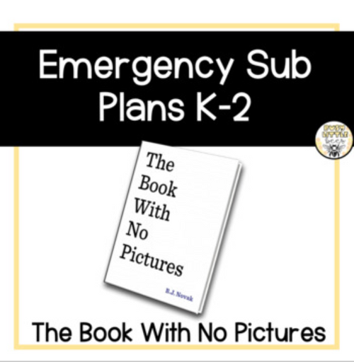 Emergency K-2 Sub Plans - The Book With No Pictures - Amped Up Learning