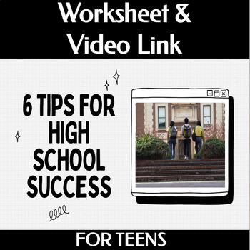 6 Tips for High School Teen Students - Worksheet and Video Link!!!