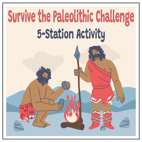 Paleolithic Survival Challenge - Hands-on Stations, and FUN Collaboration