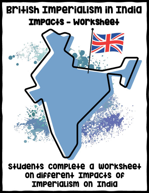 Impacts of British Imperialism in India - Worksheet - Amped Up Learning