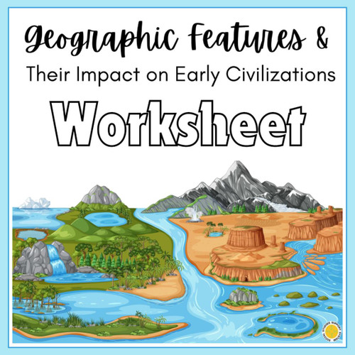Discover How Geography Shaped Ancient Civilizations -- Worksheet