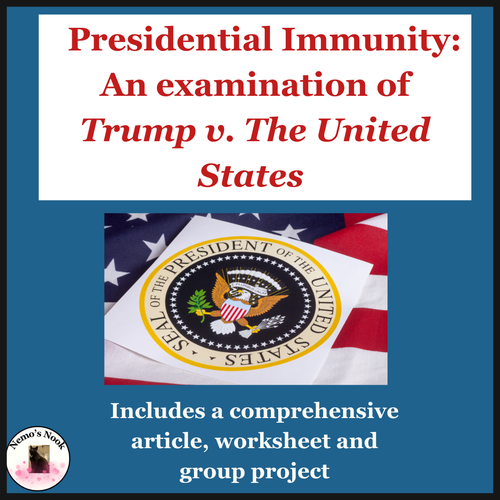 Trump v. The United States: An examination of Presidential Immunity ...