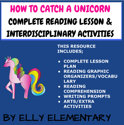 HOW TO CATCH A UNICORN: COMPLETE LESSON PLAN & INTERDISCIPLINARY ACTIVITIES