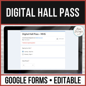 Digital Hall Pass or Sign In and Out Sheet Google Form