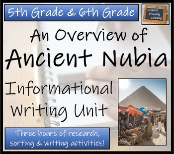 Ancient Nubia Informational Writing Unit | 5th Grade & 6th Grade