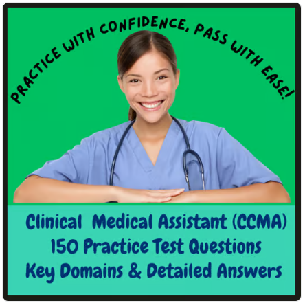 Clinical Medical Assistant (CCMA) 3 Practice Exams & Answers