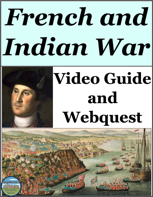 The French and Indian War Webquest Activity and Video Guide Analysis