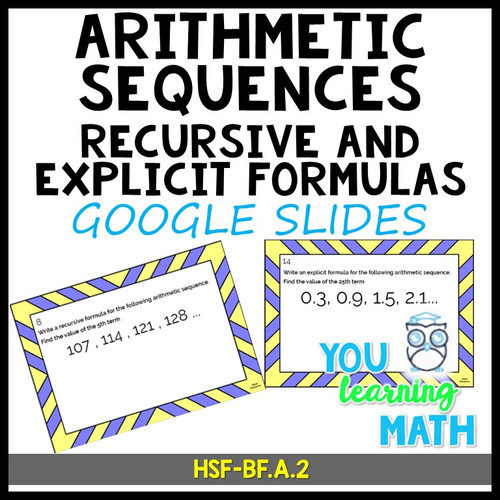 Arithmetic Sequences: Recursive and Explicit Formulas: GOOGLE Slides ...