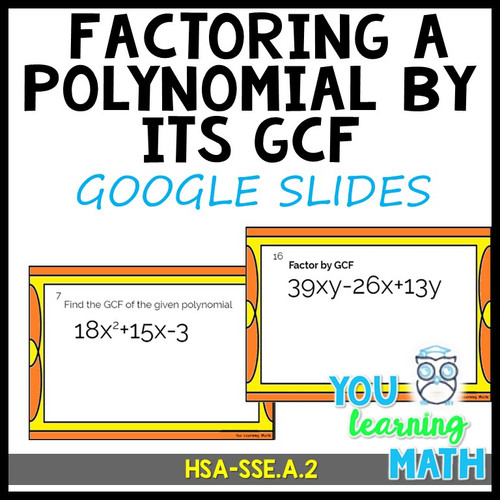 Factoring Polynomials by their Greatest Common Factor (GCF)- Google ...
