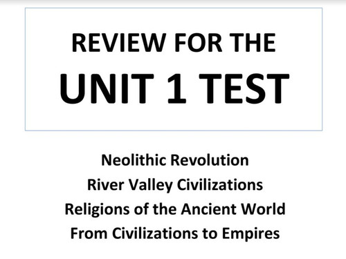 Unit 1 Test Review - Neolithic, Civilizations, Empires and Religions ...
